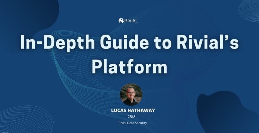 Rivial Security - Video Demo - An In-Depth Guide to Rivial’s Platform